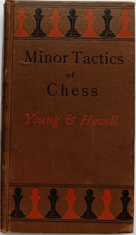Lund Chess Academy - Young, Howell: The Minor Tactics of Chess, 1895